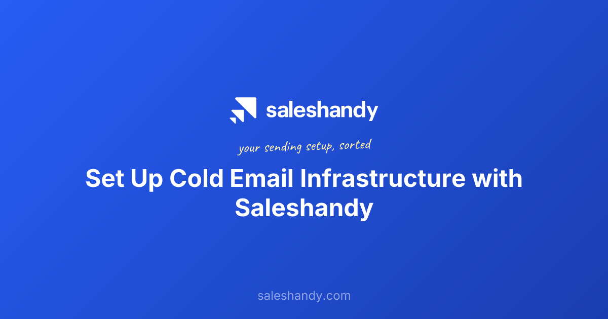 Set Up Cold Email Infrastructure with Saleshandy